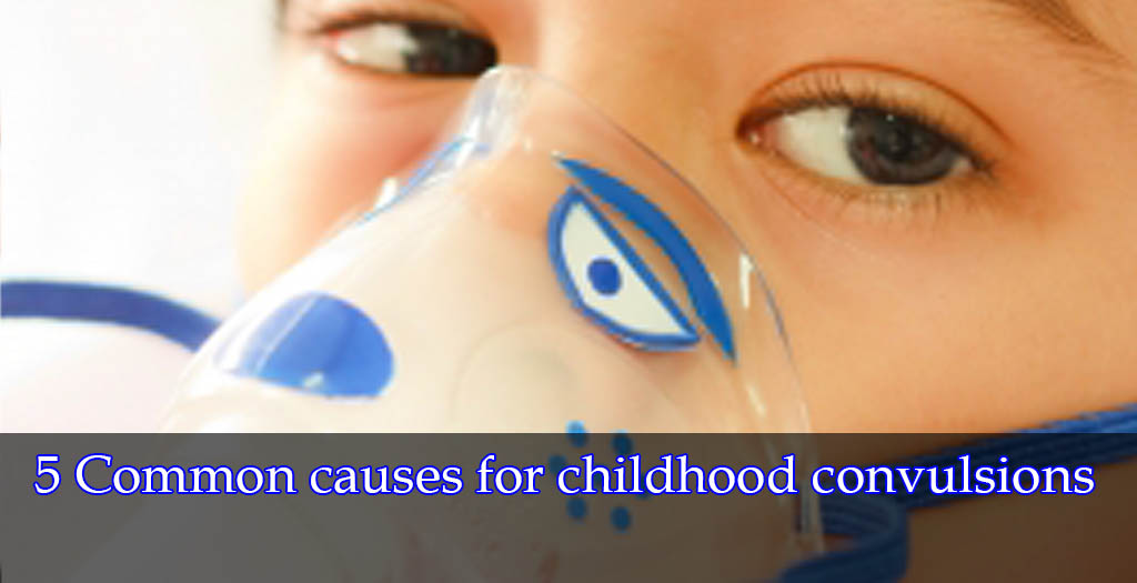 5 Common causes for childhood convulsions